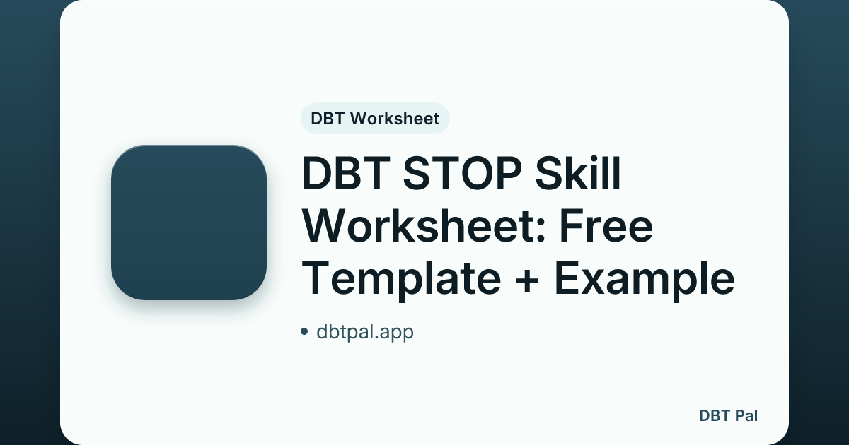 DBT STOP Skill Worksheet: Free Template + Example