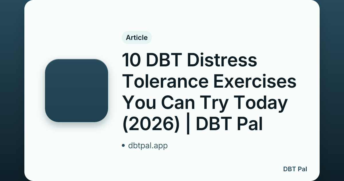 10 DBT Distress Tolerance Exercises You Can Try Today (2026) | DBT Pal